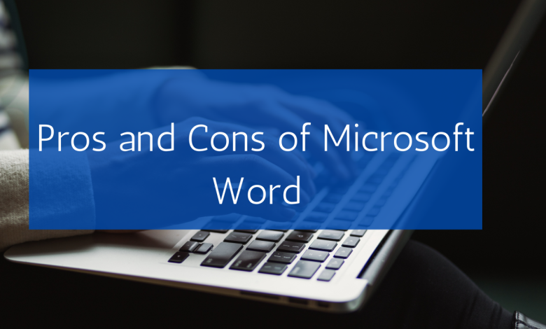 Avantages et inconvénients de Microsoft Word