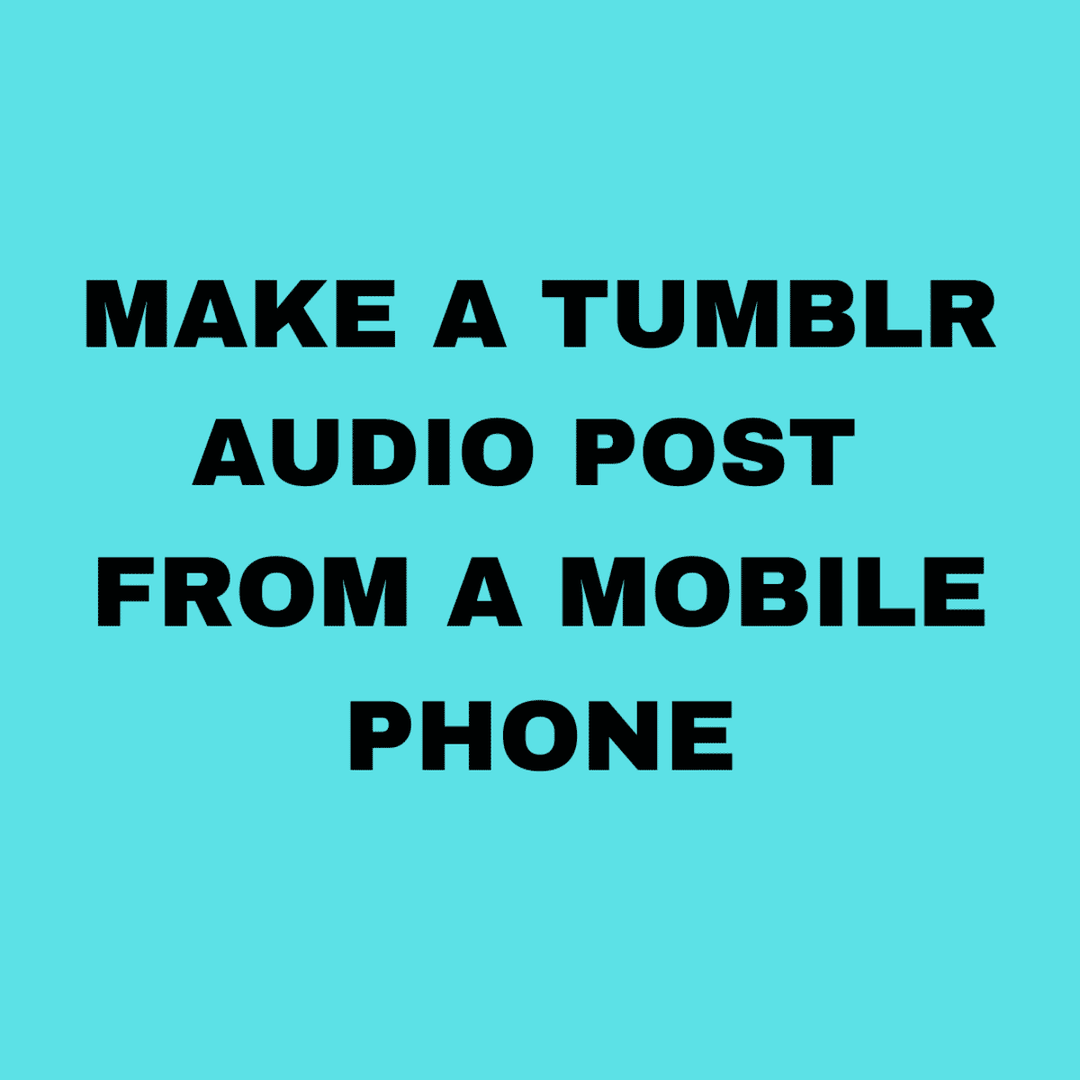 Comment créer une publication audio Tumblr à partir d'un téléphone mobile