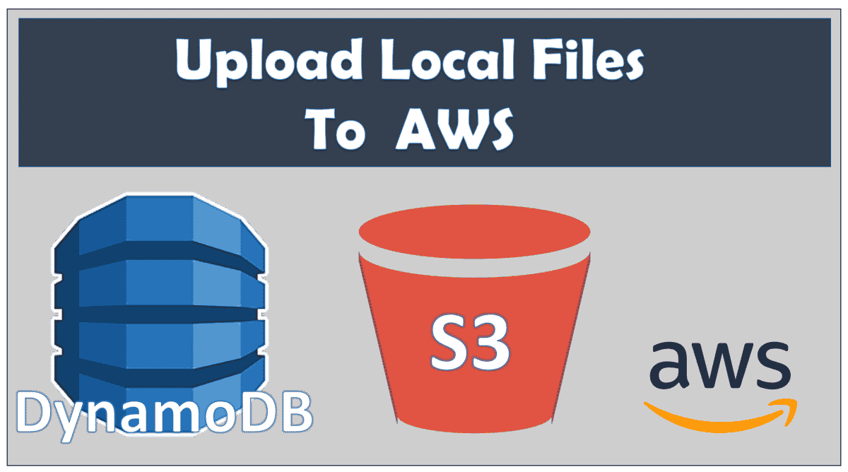 Comment charger des fichiers locaux sur AWS S3 et DynamoDB